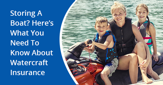 Storing A Boat? Here’s What You Need To Know About Watercraft Insurance ...